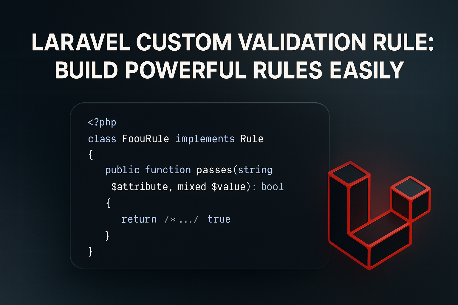 Custom Validation Rule Laravel: Cara Membuat Validasi Sendiri dengan Mudah
