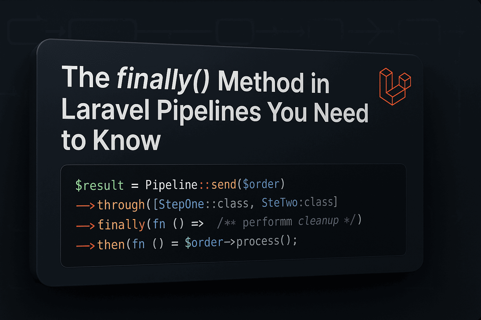 Fitur finally() di Pipeline Laravel yang Wajib Kamu Tahu